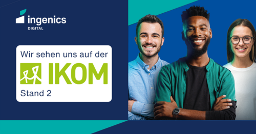 IKOM 2023: Ingenics Digital ist am Start!